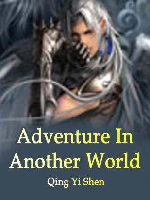 Adventure In Another World Novel Full Story | Book - BabelNovel