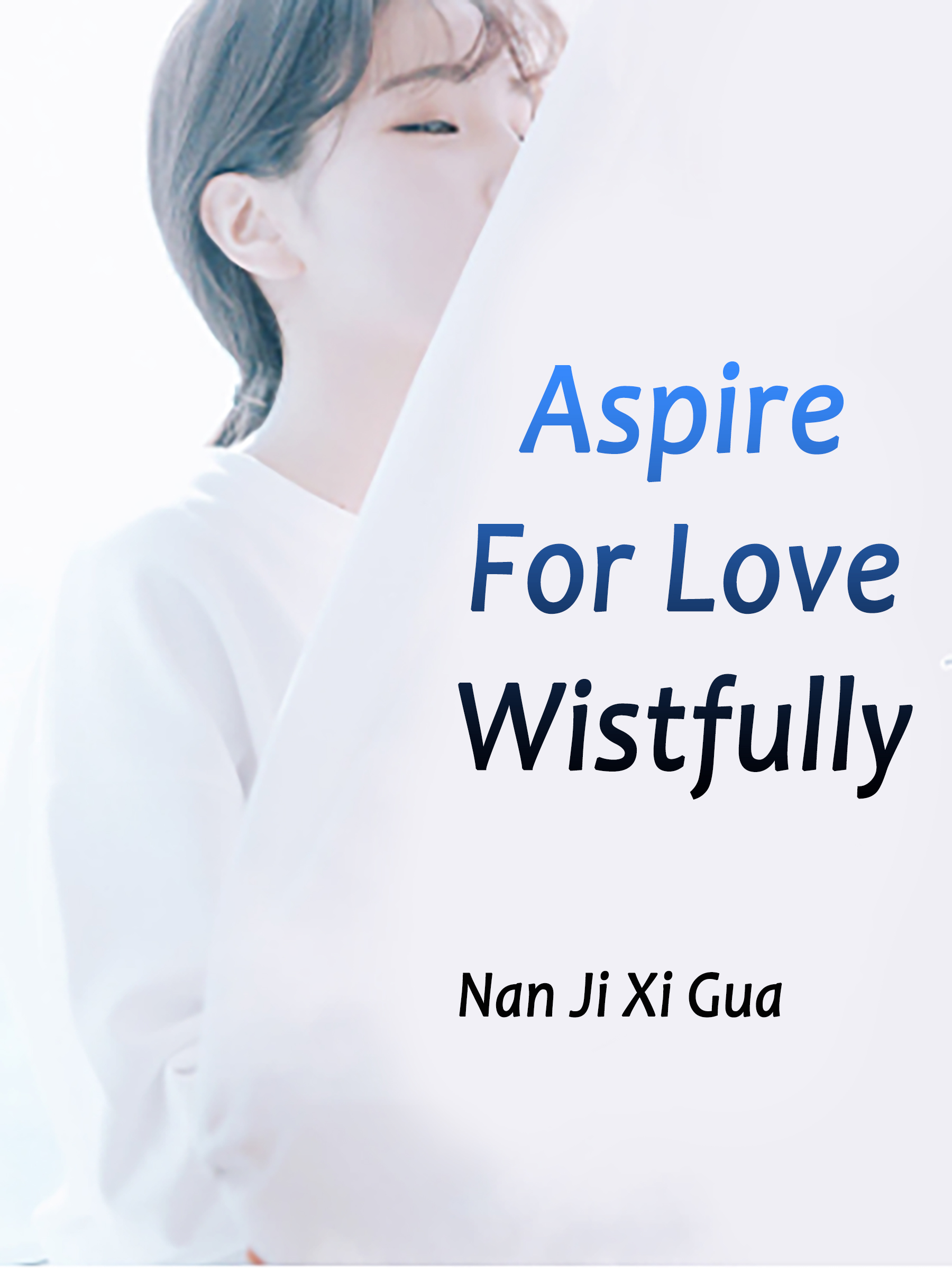 Aspire For Love Wistfully Novel Full Story | Book - BabelNovel
