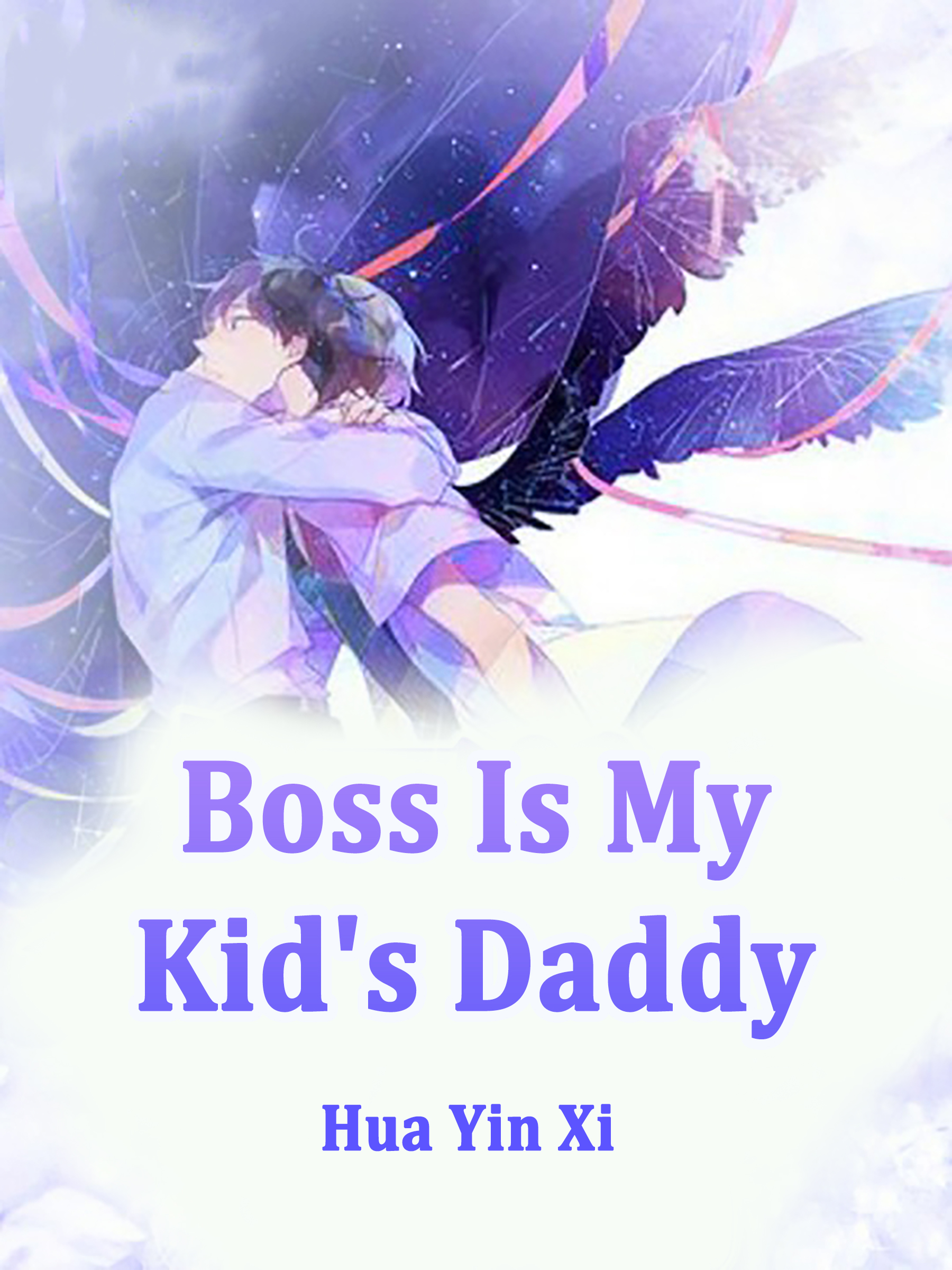 Boss Is My Kid's Daddy Novel Full Story | Book - BabelNovel