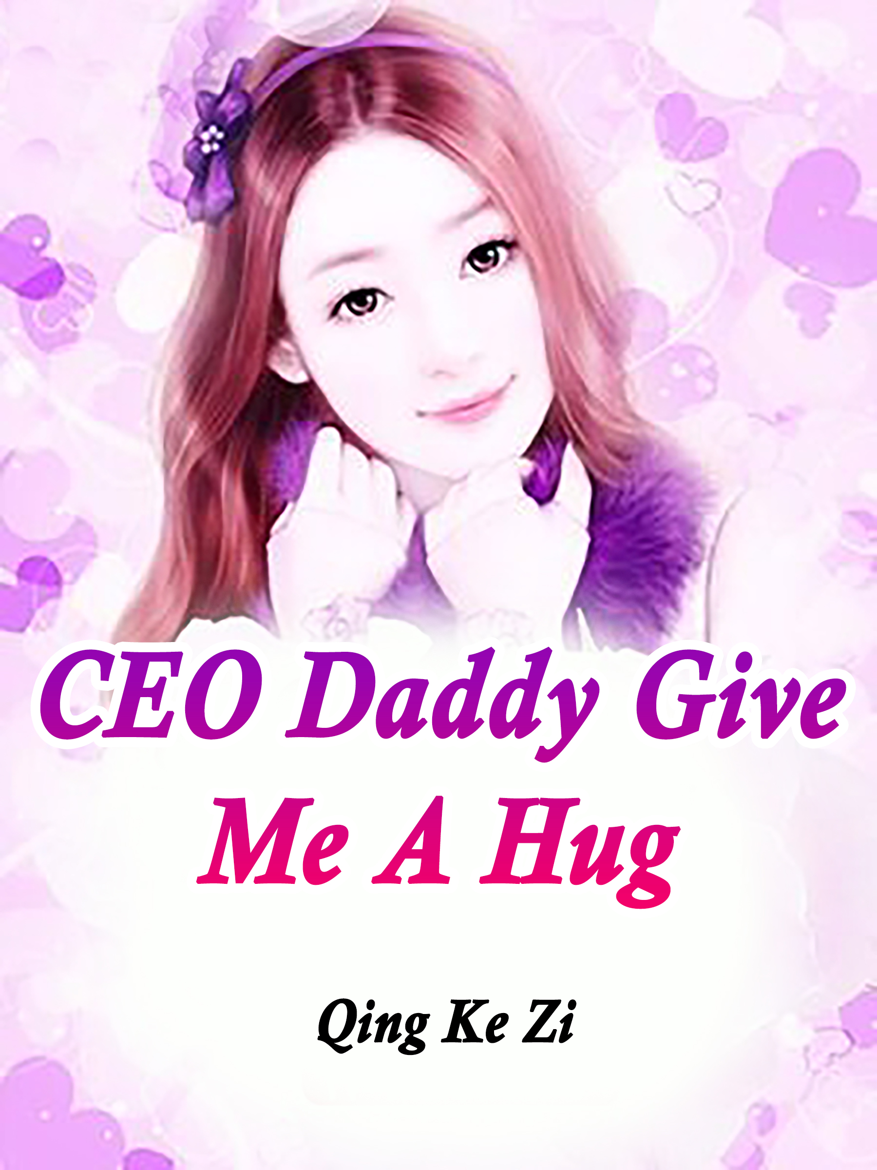 CEO Daddy, Give Me A Hug Novel Full Story | Book - BabelNovel