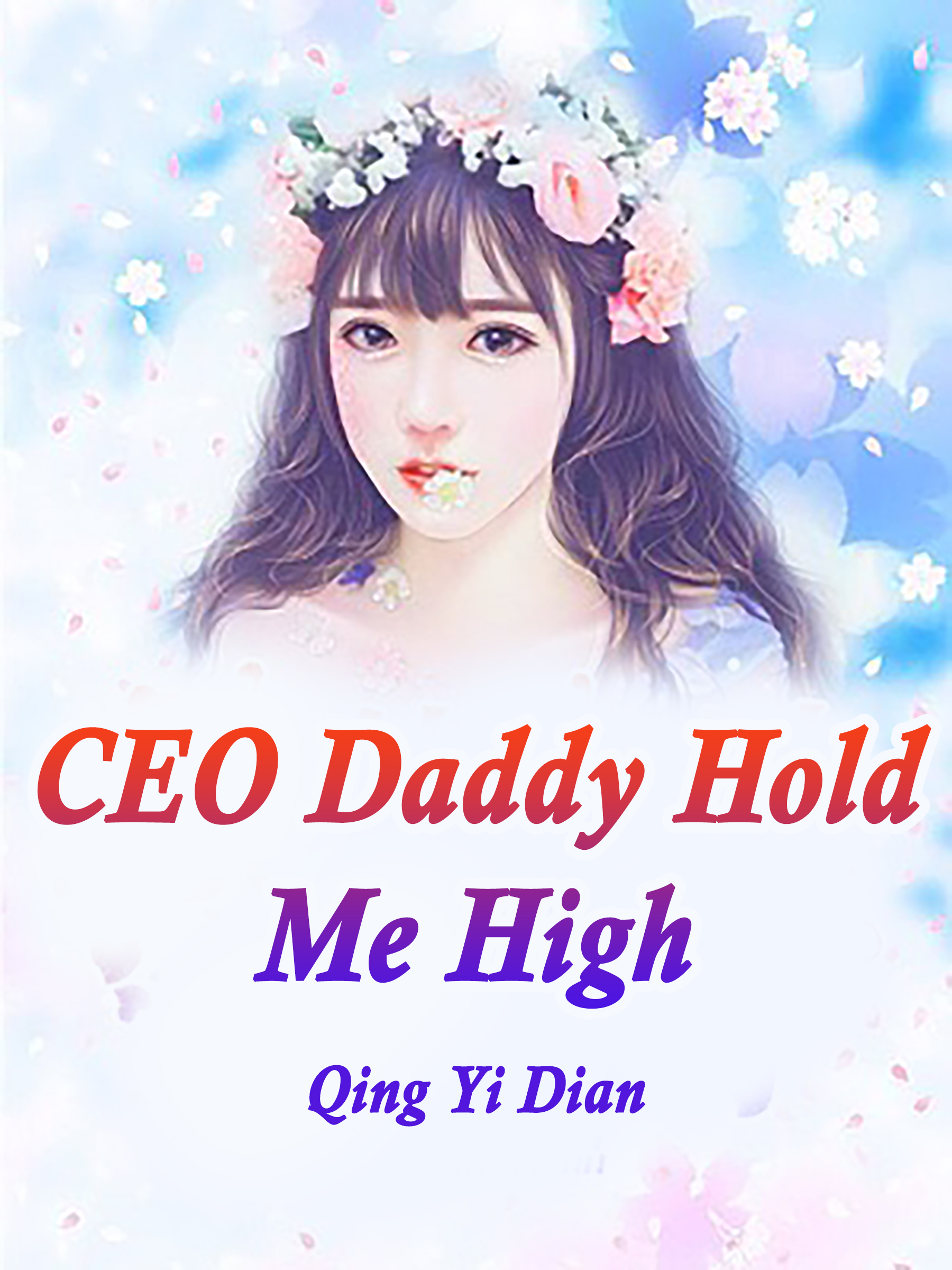 CEO Daddy, Hold Me High Novel Full Story | Book - BabelNovel