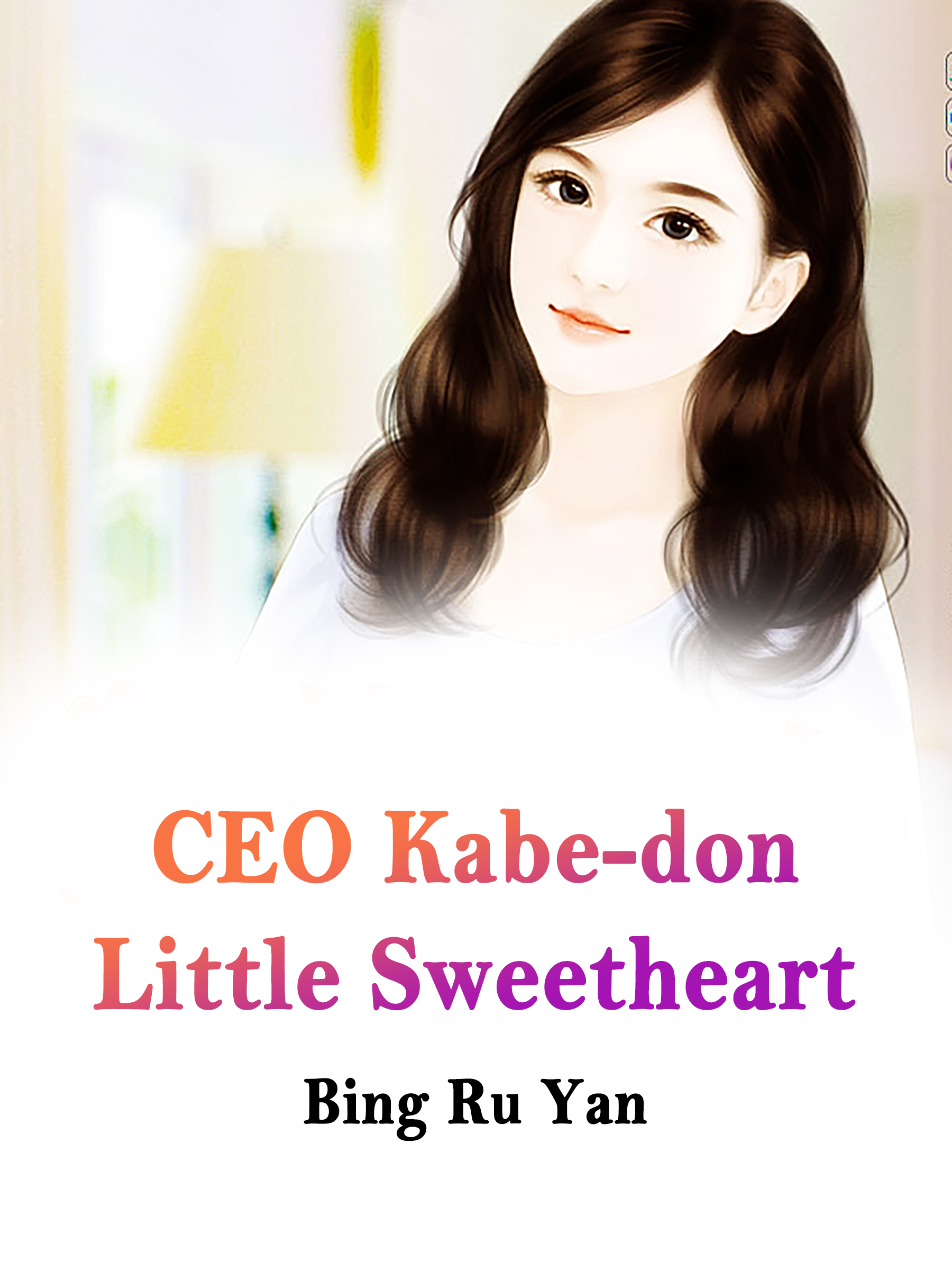 CEO Kabe-don Little Sweetheart Novel Full Story | Book - BabelNovel