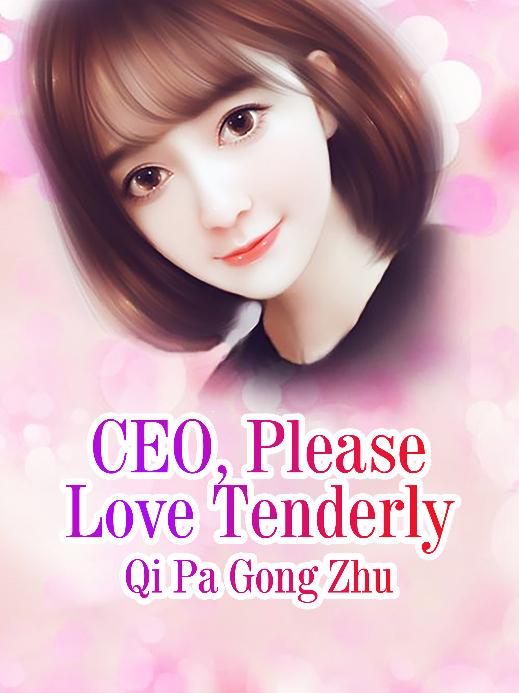 CEO, Please Love Tenderly Novel Full Story | Book - BabelNovel