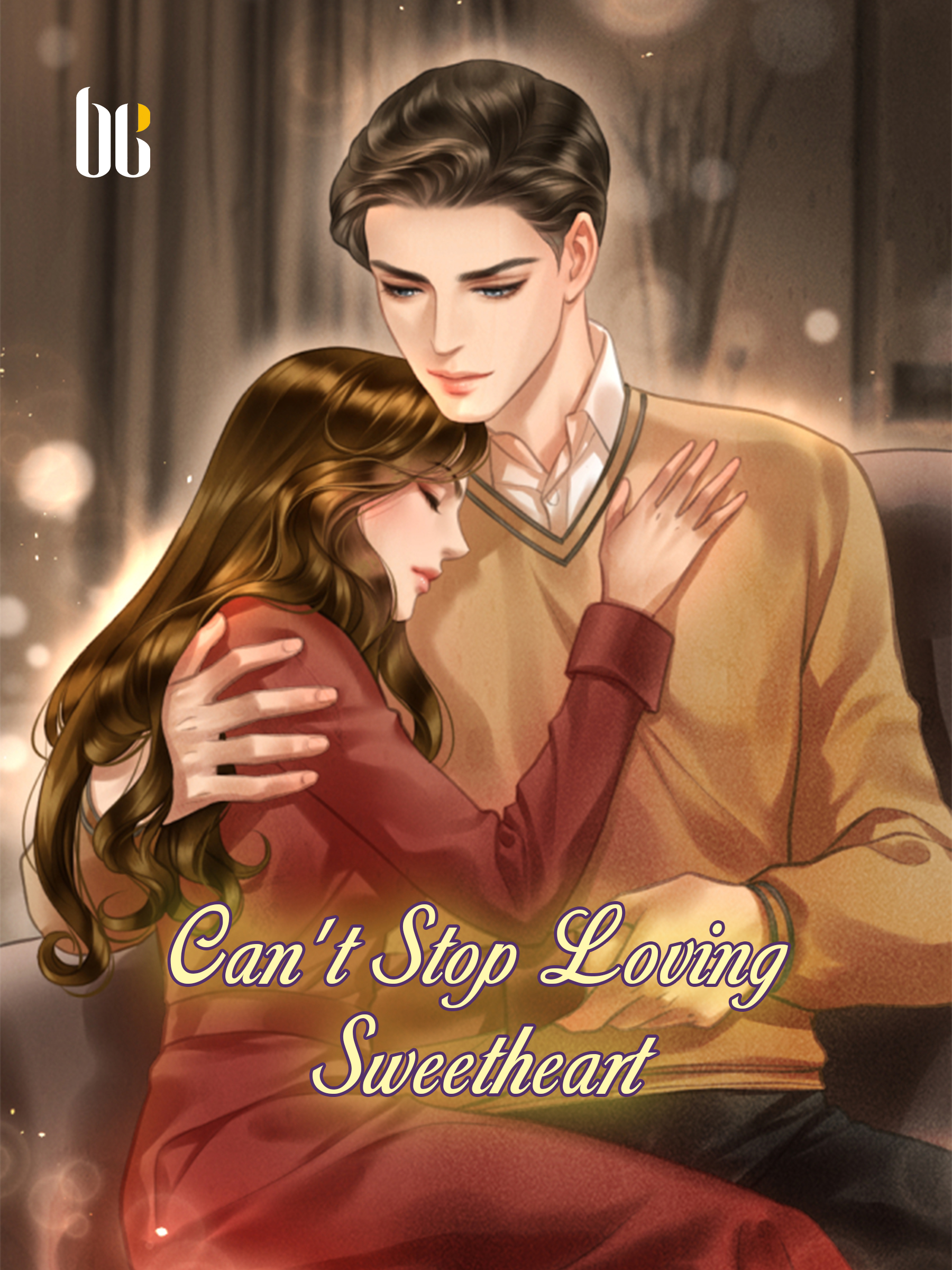 Can't Stop Loving Sweetheart Novel Full Story | Book - BabelNovel