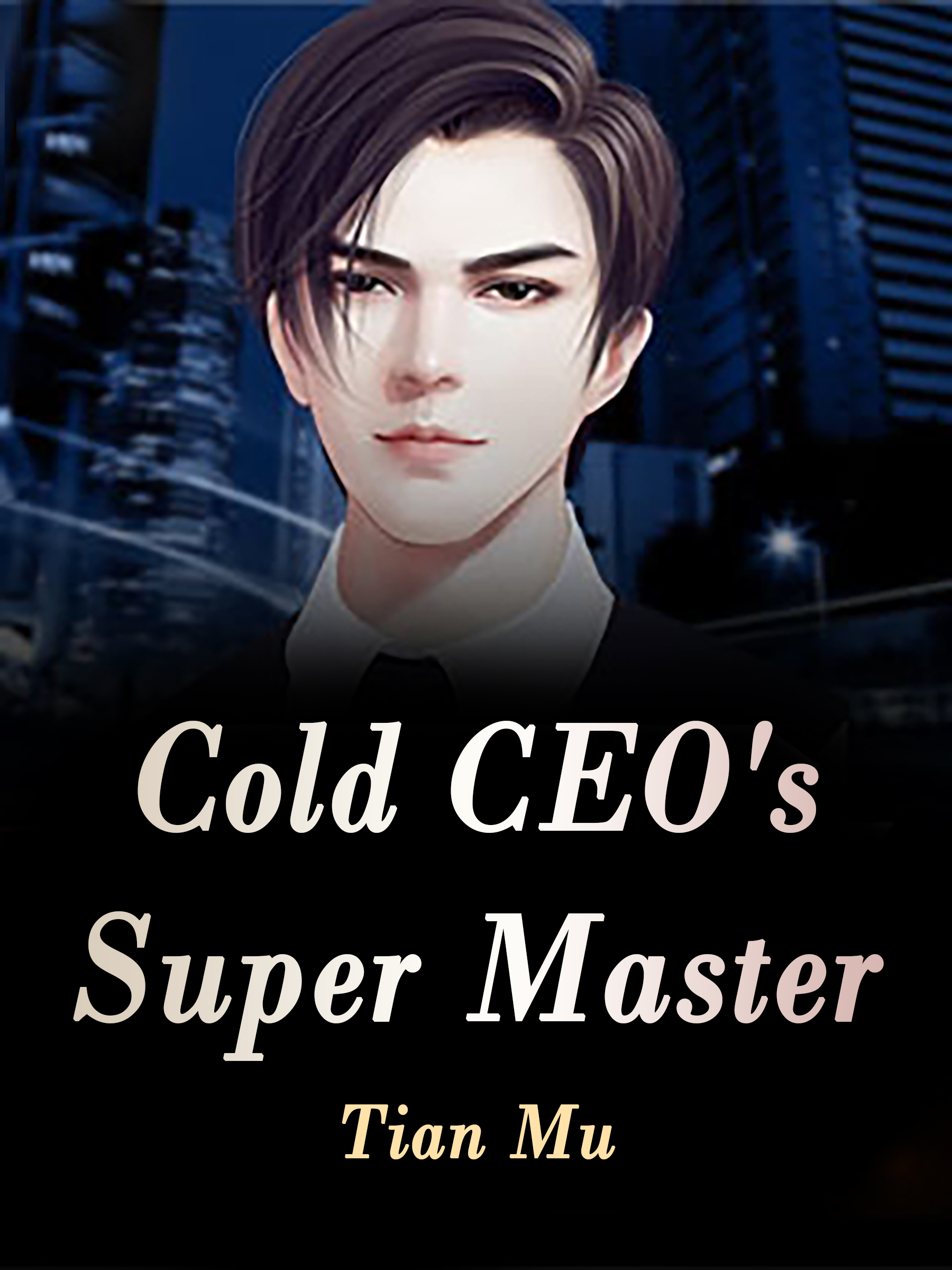 Cold CEO's Super Master Novel Full Story | Book - BabelNovel