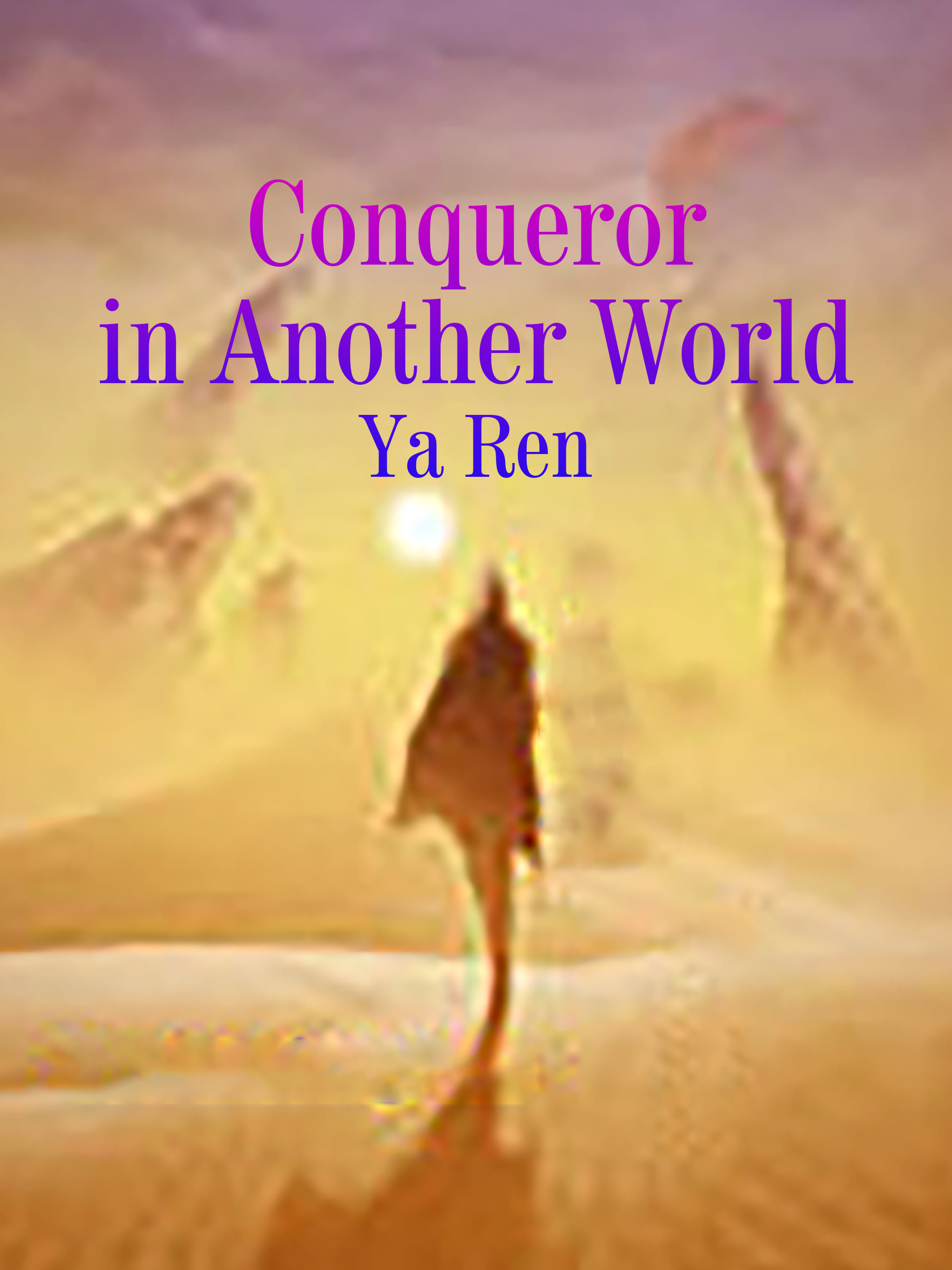 Conqueror in Another World Novel Full Story | Book - BabelNovel