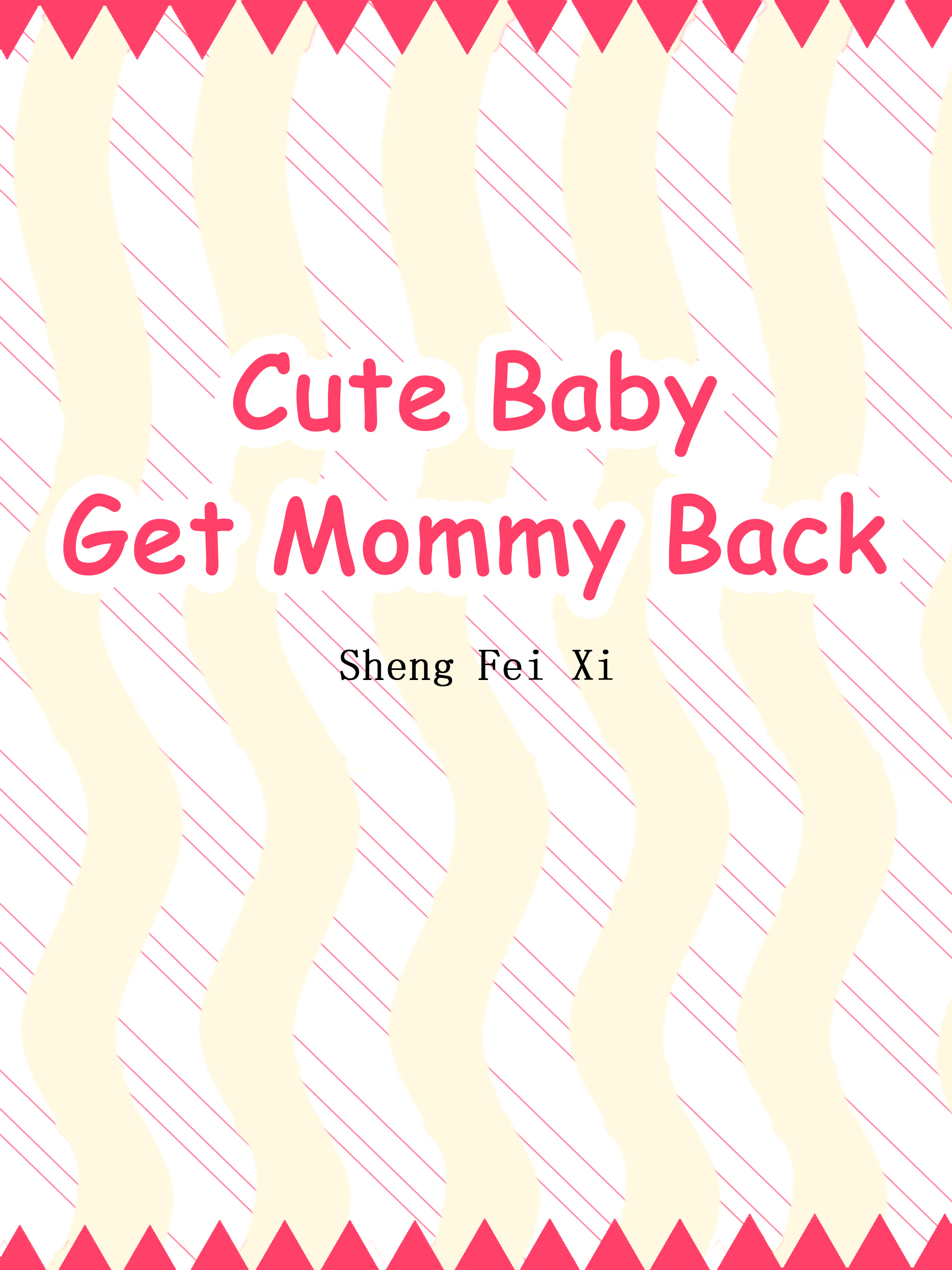 Cute Baby: Get Mommy Back Novel Full Story | Book - BabelNovel