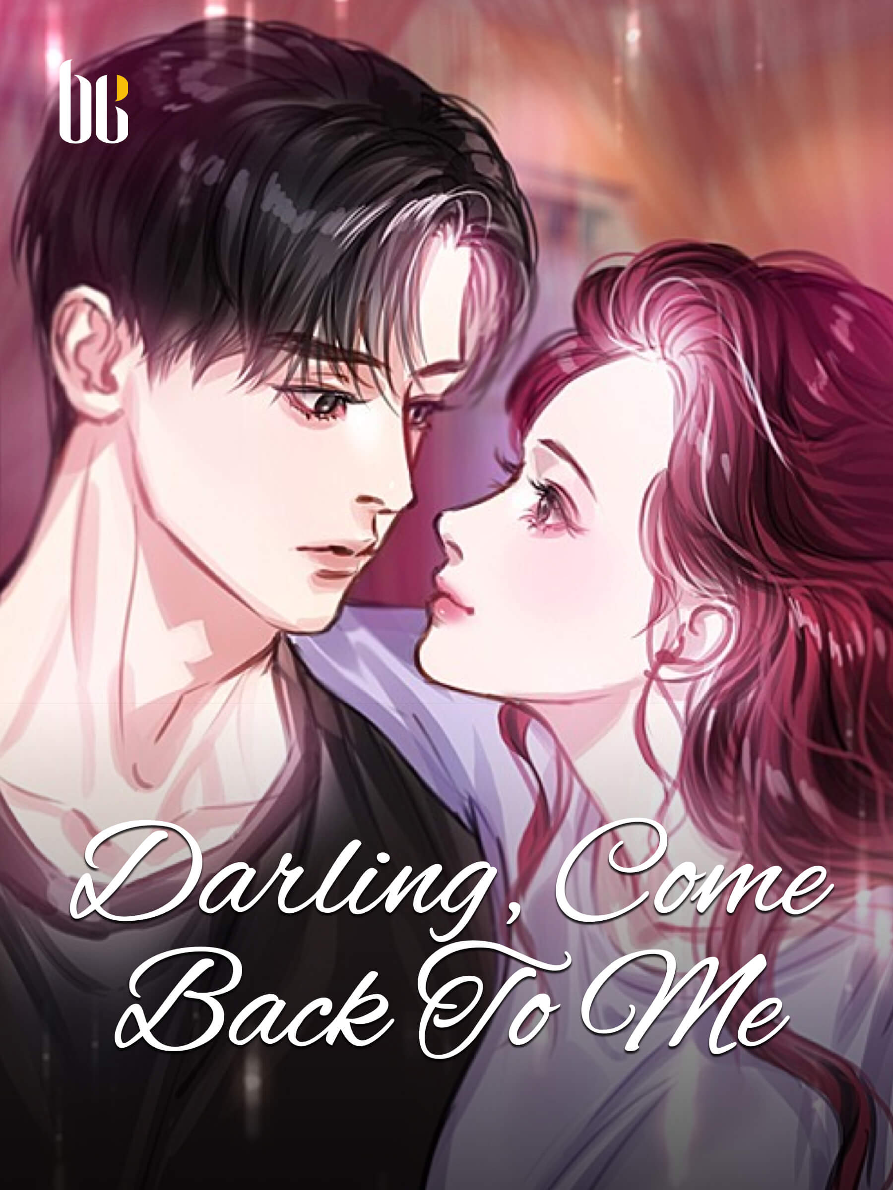 Darling, Come Back To Me Novel Full Story | Book - BabelNovel
