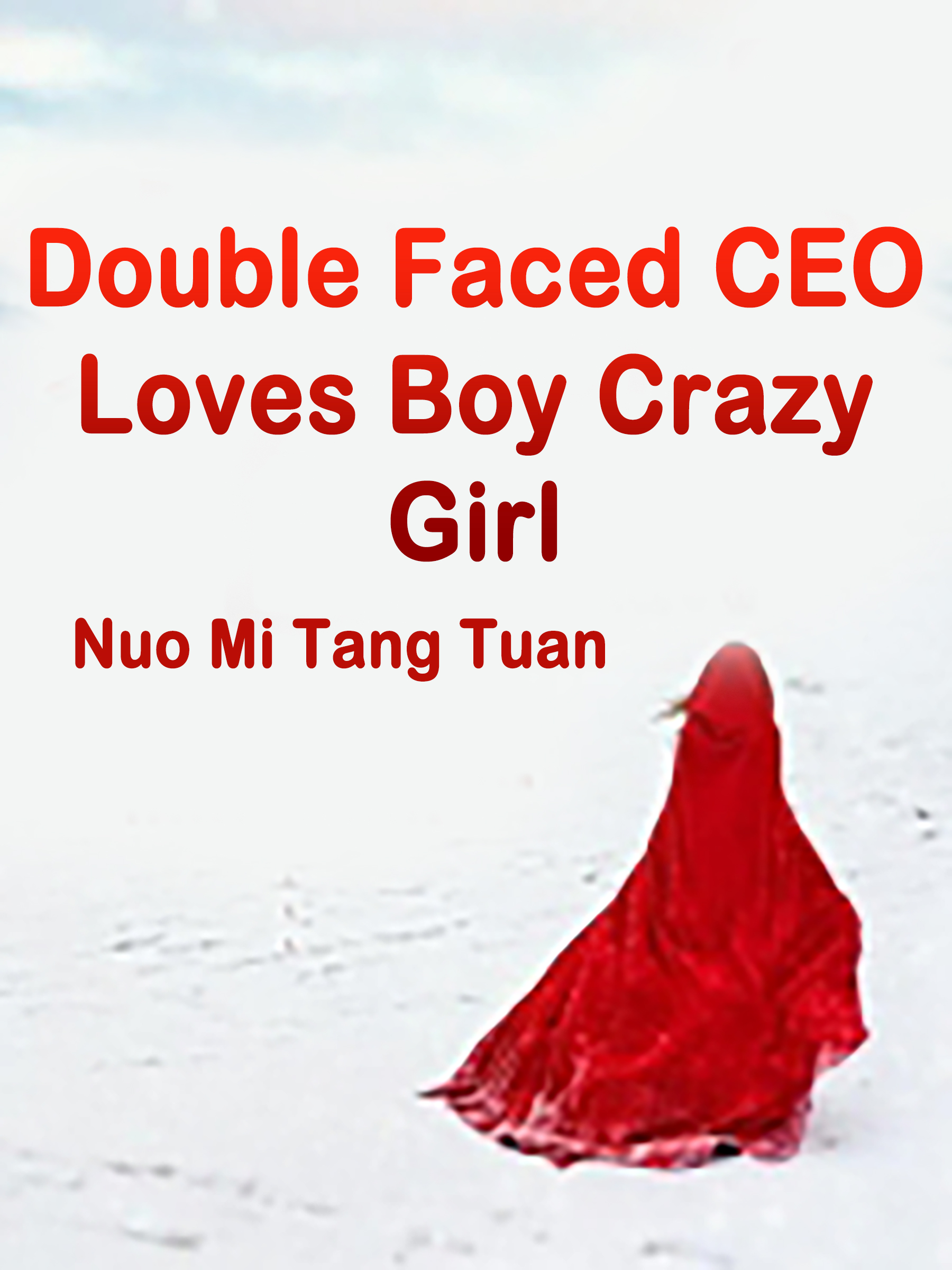 Double Faced CEO Loves Boy Crazy Girl Novel Full Story | Book - BabelNovel