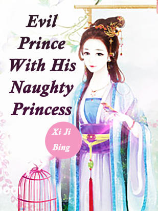 Evil Prince With His Naughty Princess Novel Full Story | Book - BabelNovel