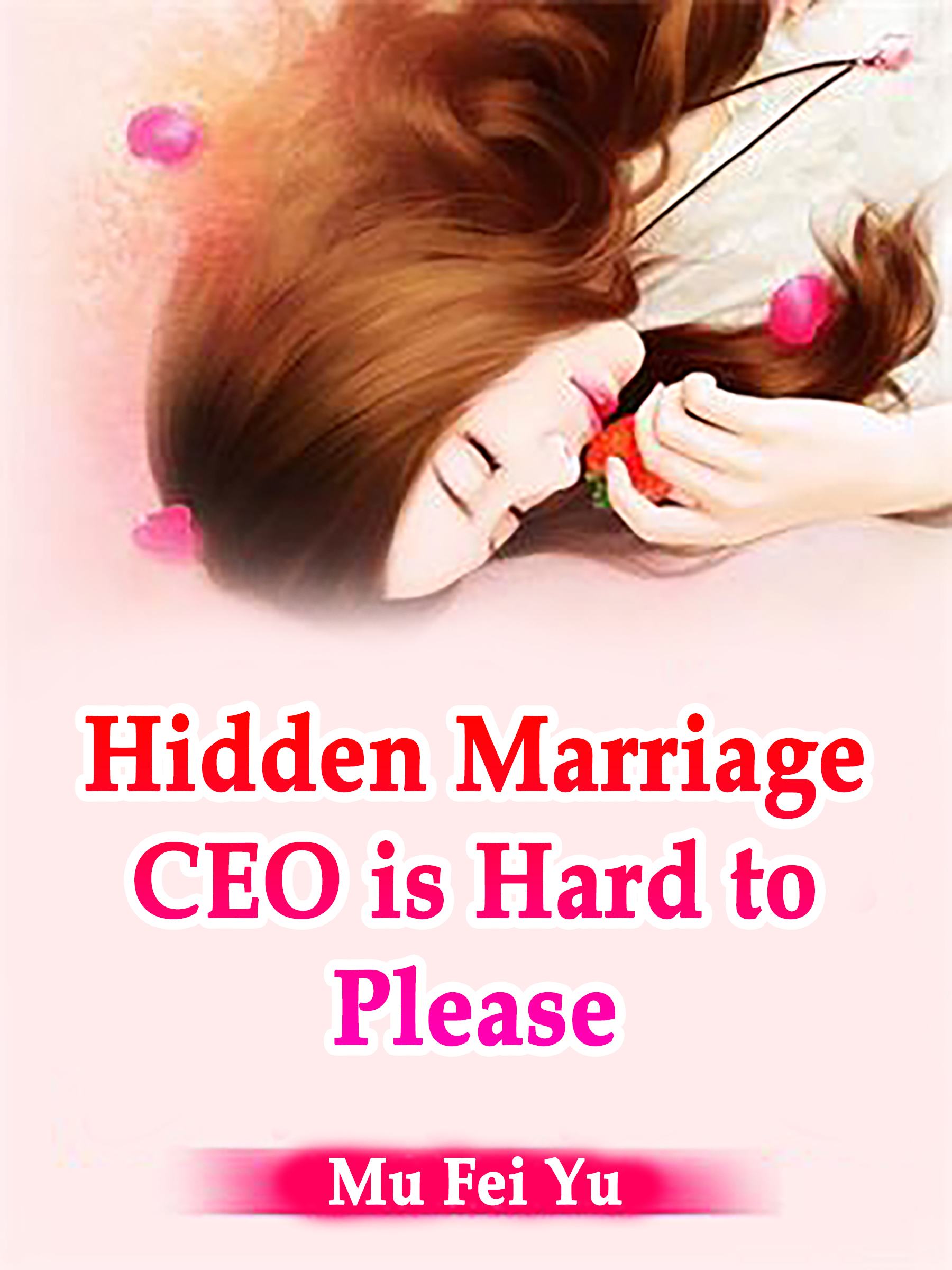 Hidden Marriage CEO is Hard to Please Novel Full Story | Book - BabelNovel