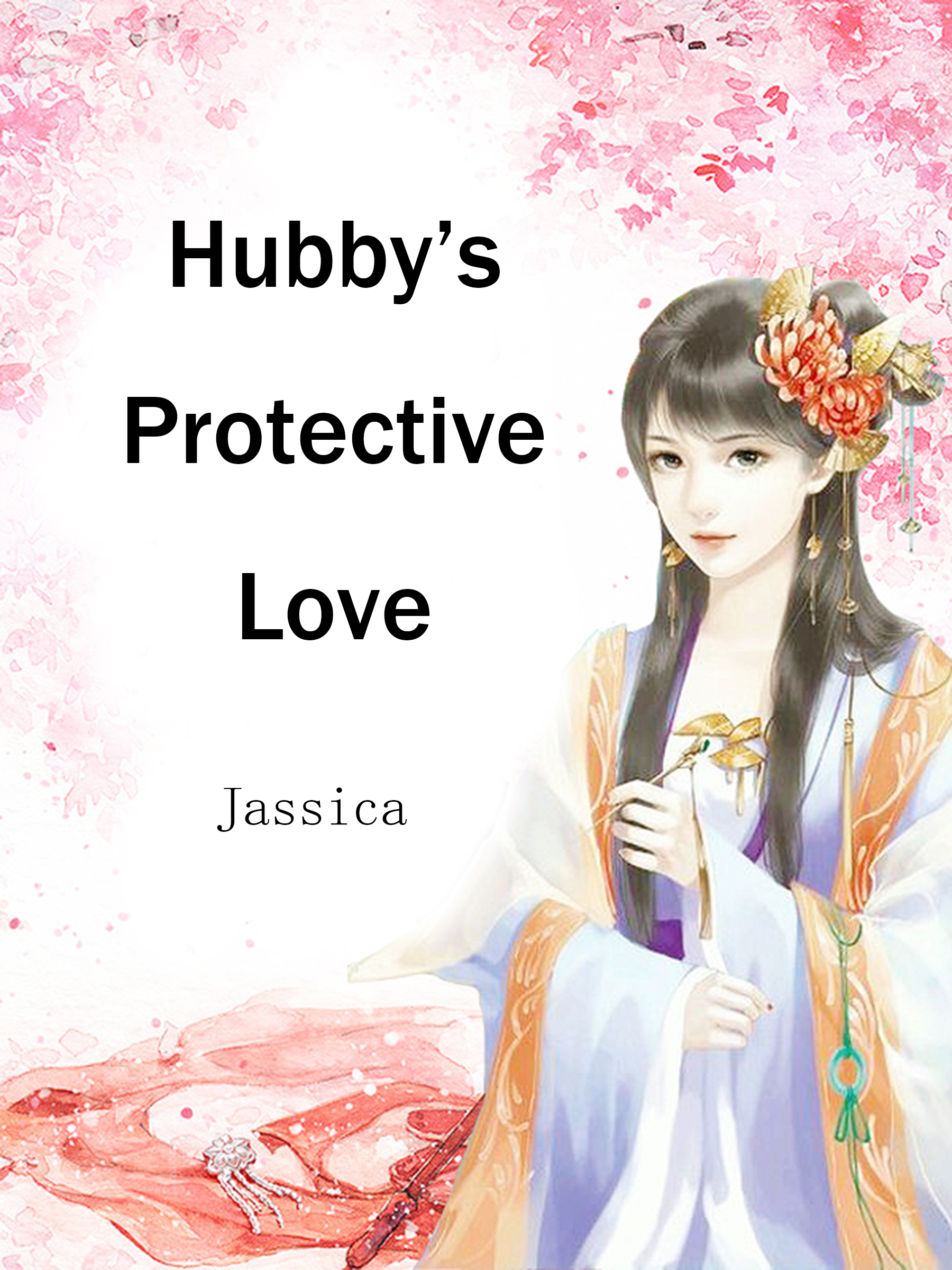 Hubby’s Protective Love Novel Full Story | Book - BabelNovel