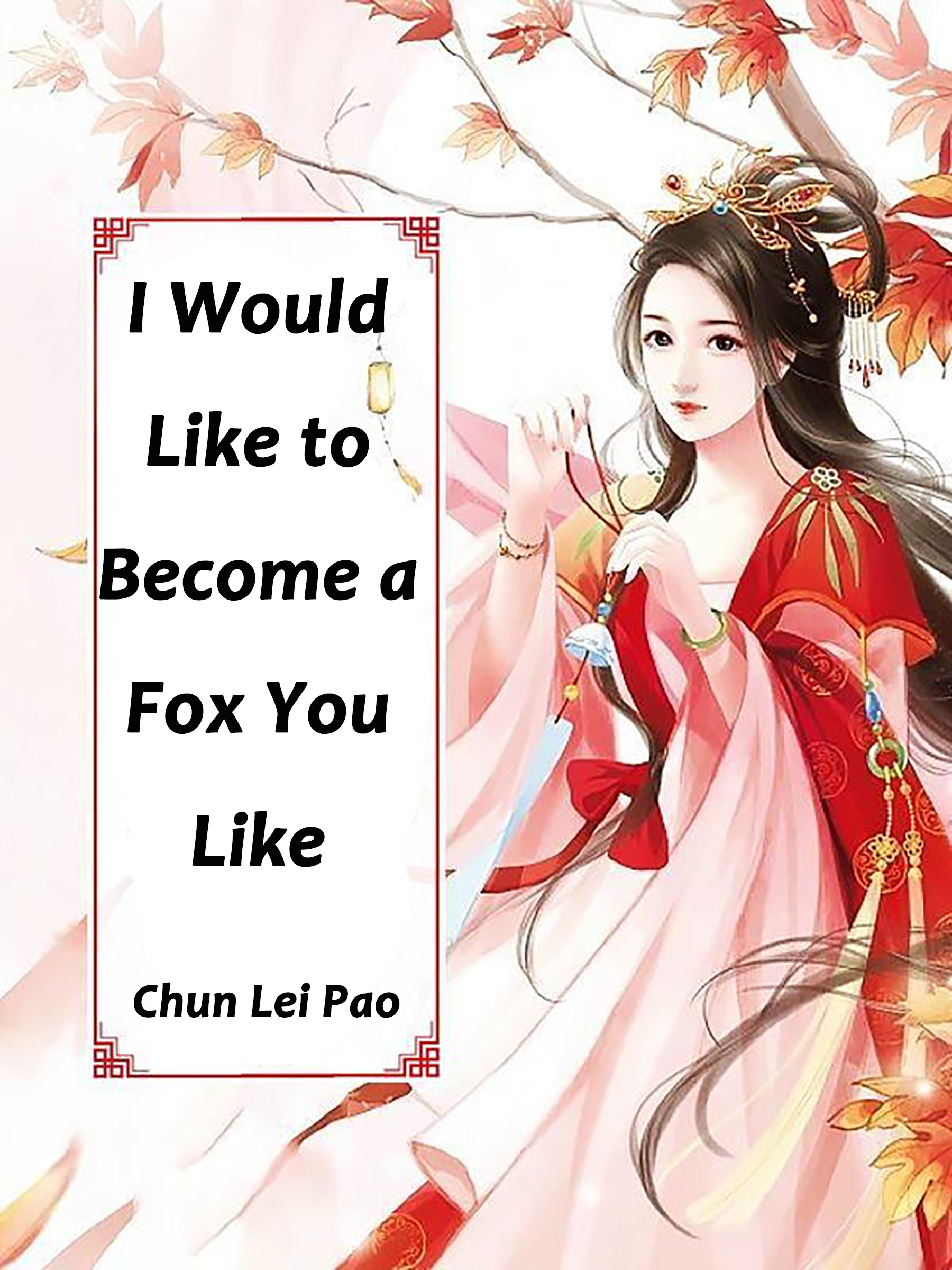 I Would Like to Become a Fox You Like Novel Full Story | Book - BabelNovel