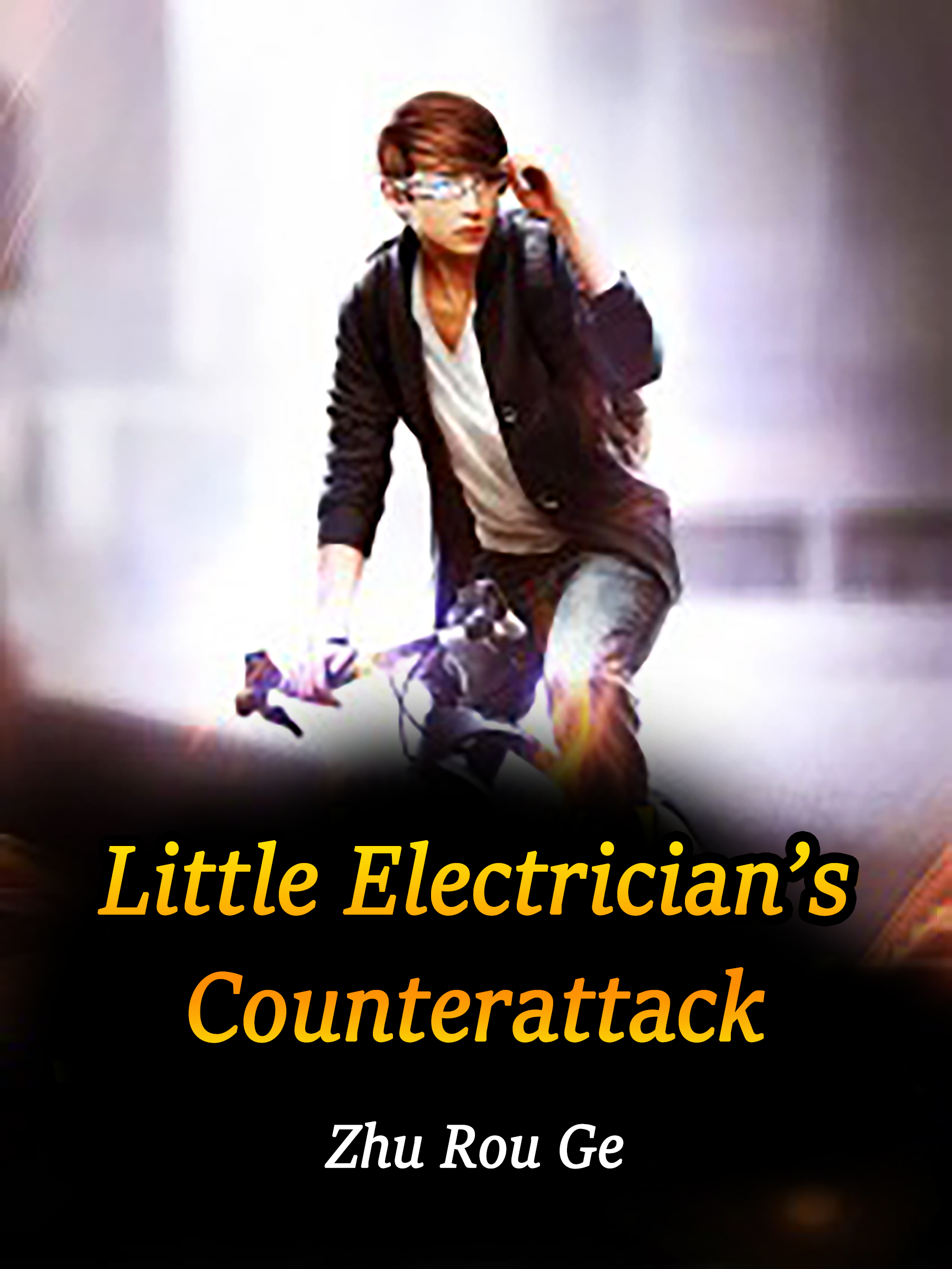 Little Electrician’s Counterattack Novel Full Story | Book - BabelNovel