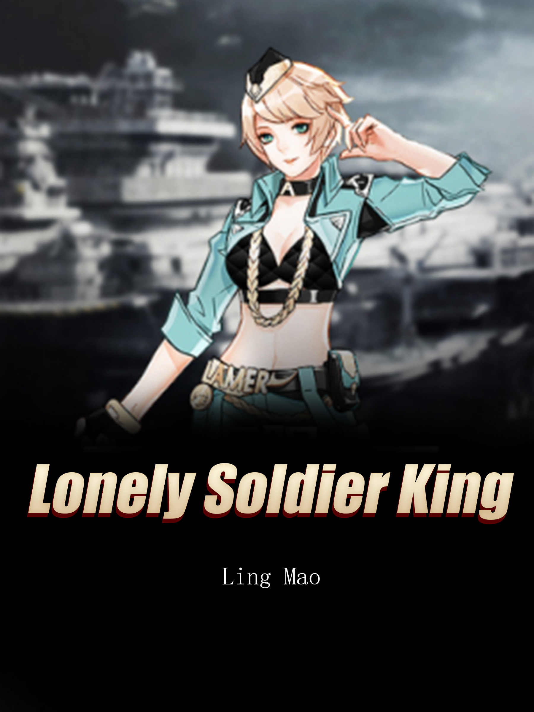Lonely Soldier King Novel Full Story | Book - BabelNovel