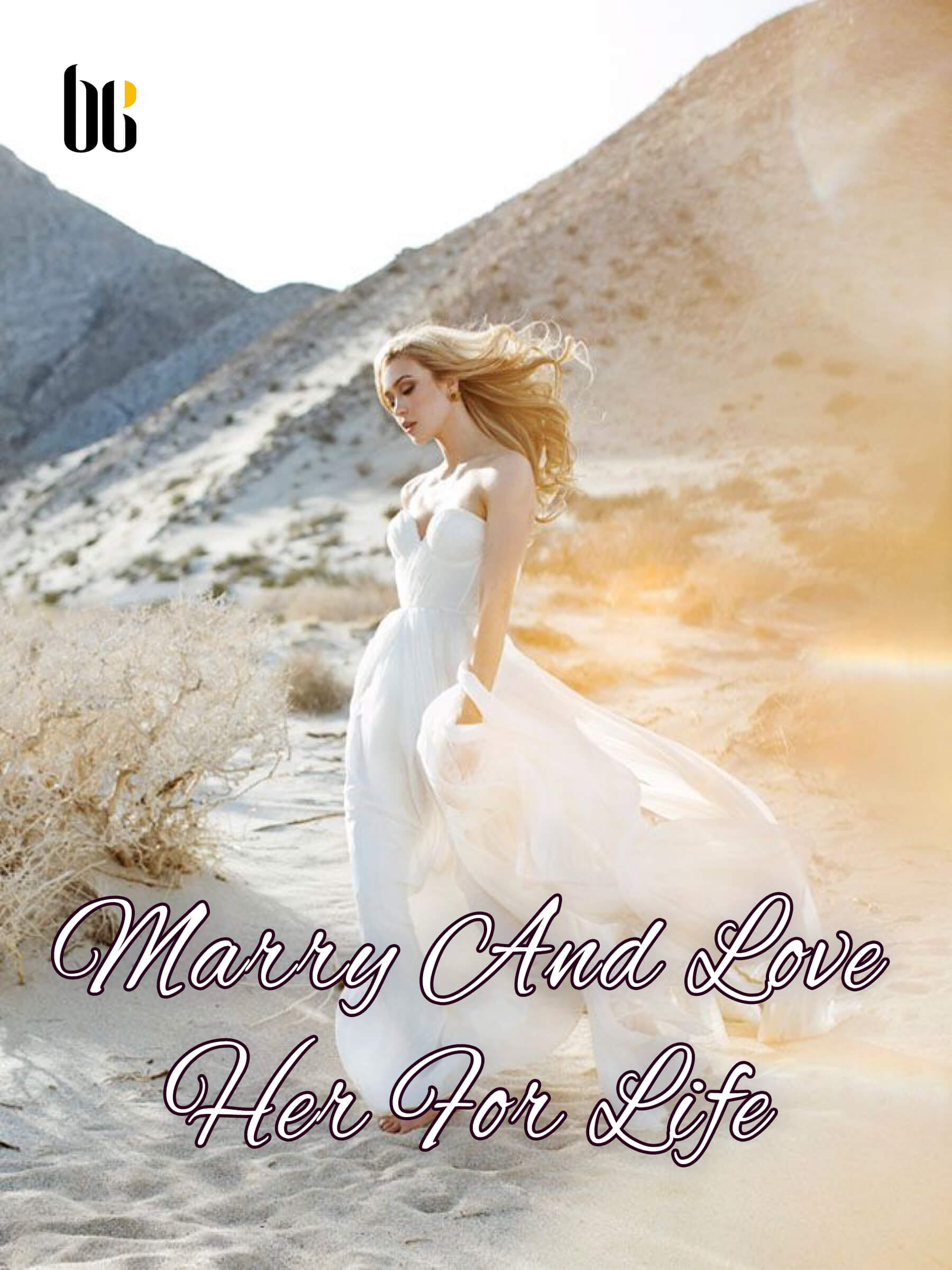 Marry And Love Her For Life Novel Full Story | Book - BabelNovel