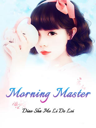 Morning, Master Novel Full Story | Book - BabelNovel
