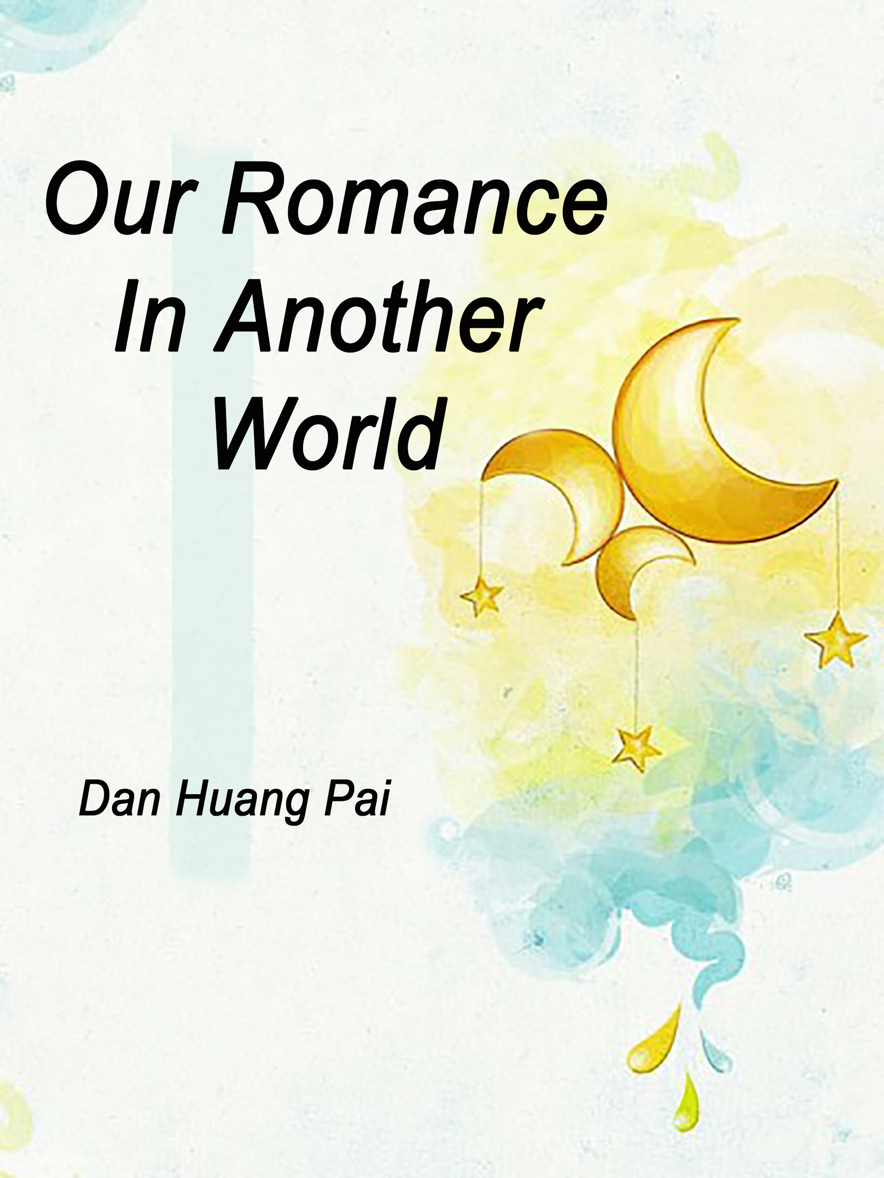 Our Romance In Another World Novel Full Story | Book - BabelNovel