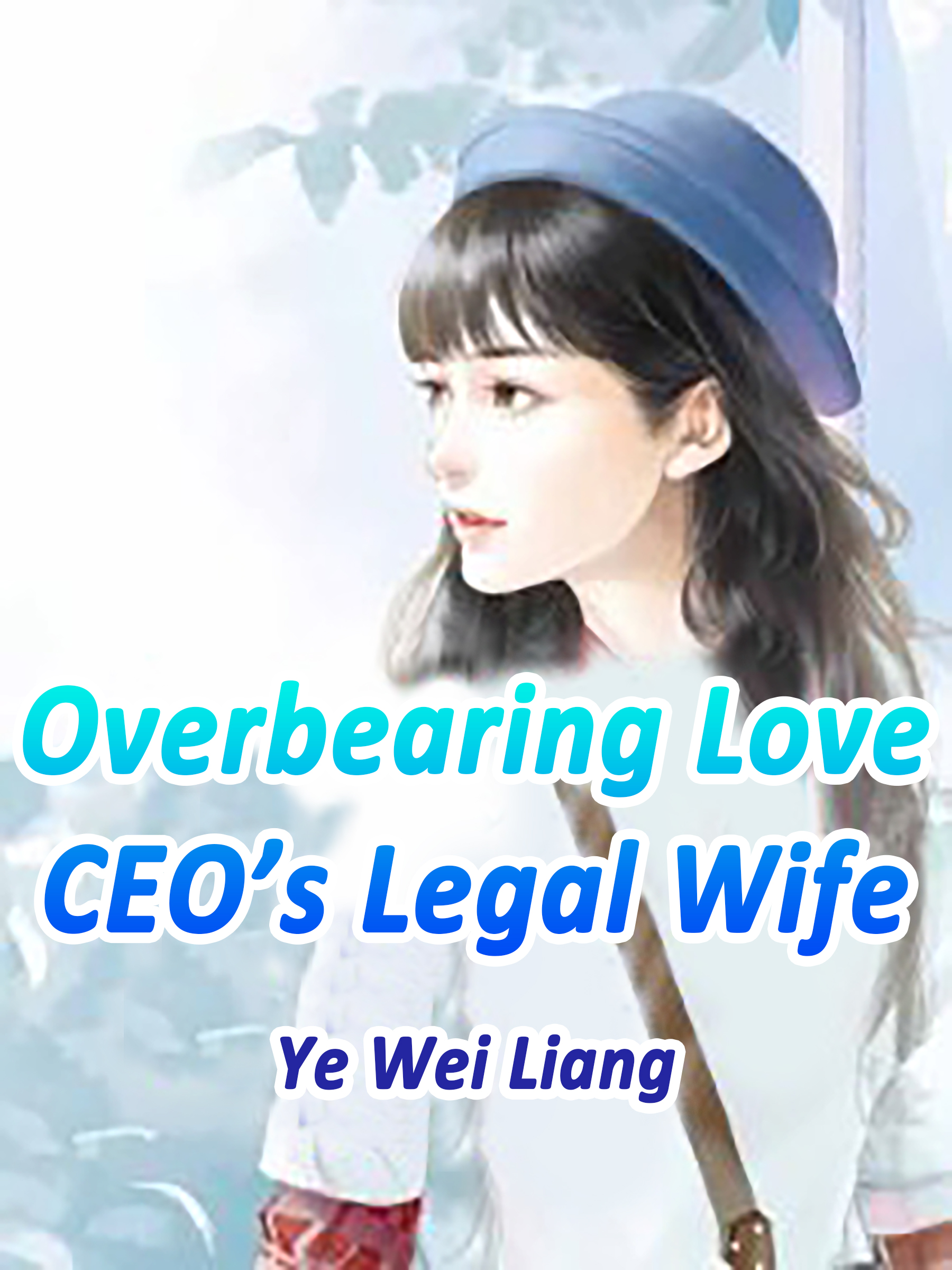 Overbearing Love: CEO’s Legal Wife Novel Full Story | Book - BabelNovel