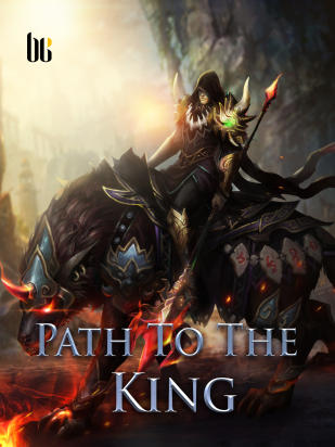 Path To The King Novel Full Story | Book - BabelNovel