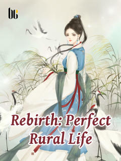 Rebirth: Perfect Rural Life Novel Full Story | Book - BabelNovel