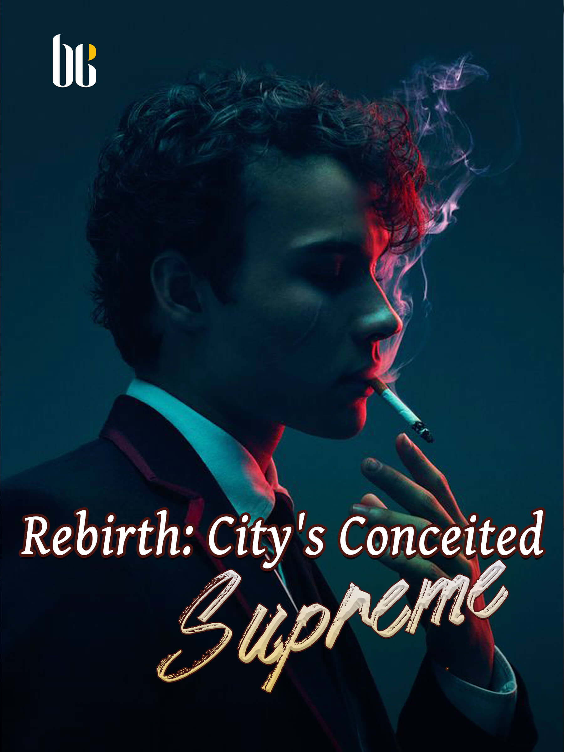 Rebirth: City's Conceited Supreme Novel Full Story | Book - BabelNovel