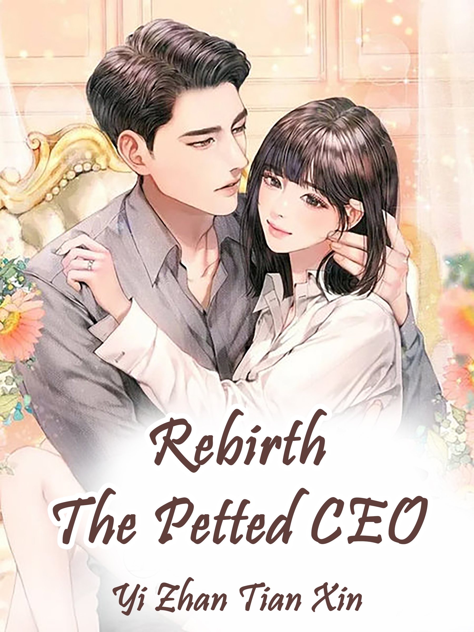 Rebirth: The Petted CEO Novel Full Story | Book - BabelNovel