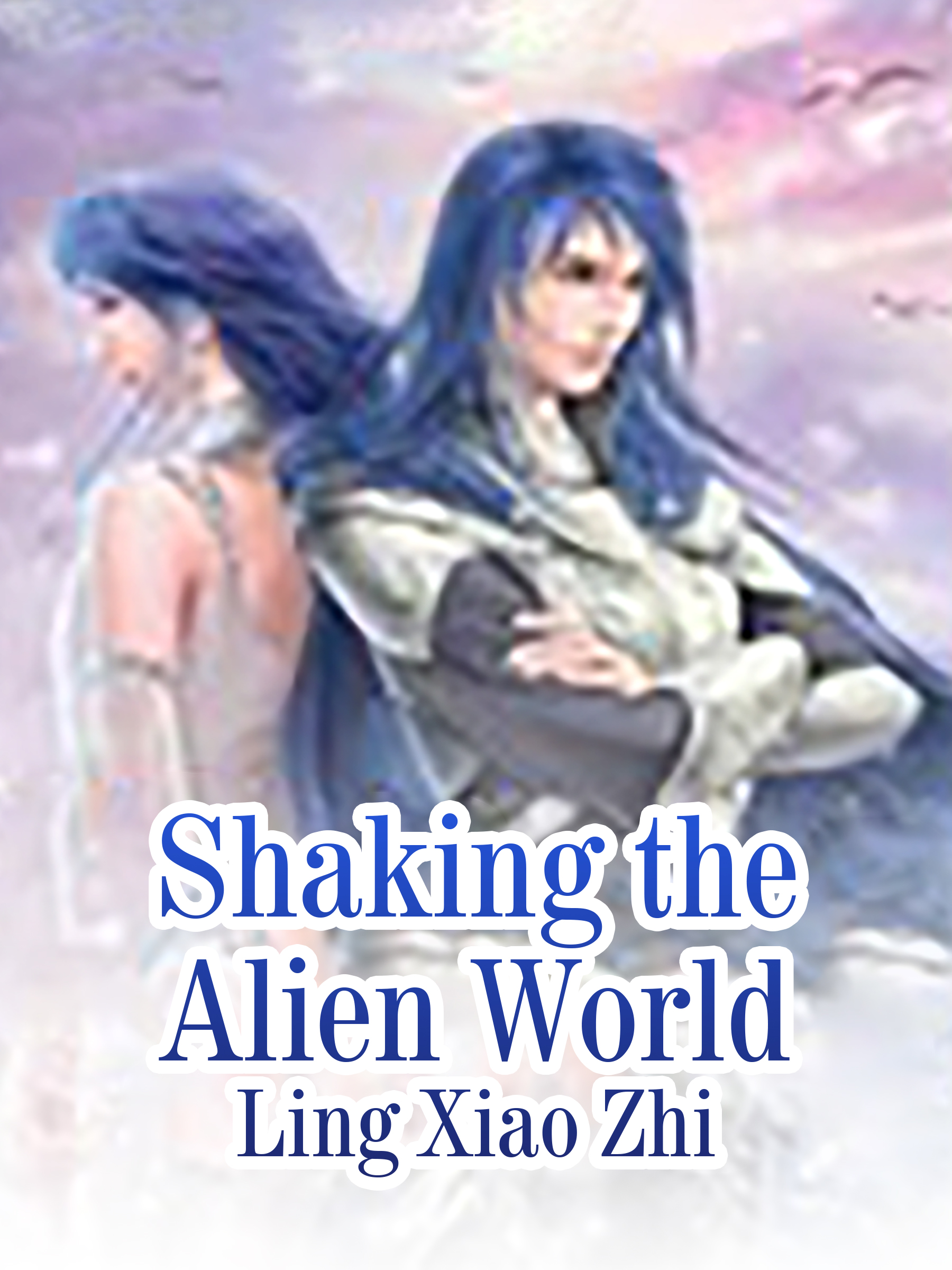 Shaking the Alien World Novel Full Story | Book - BabelNovel