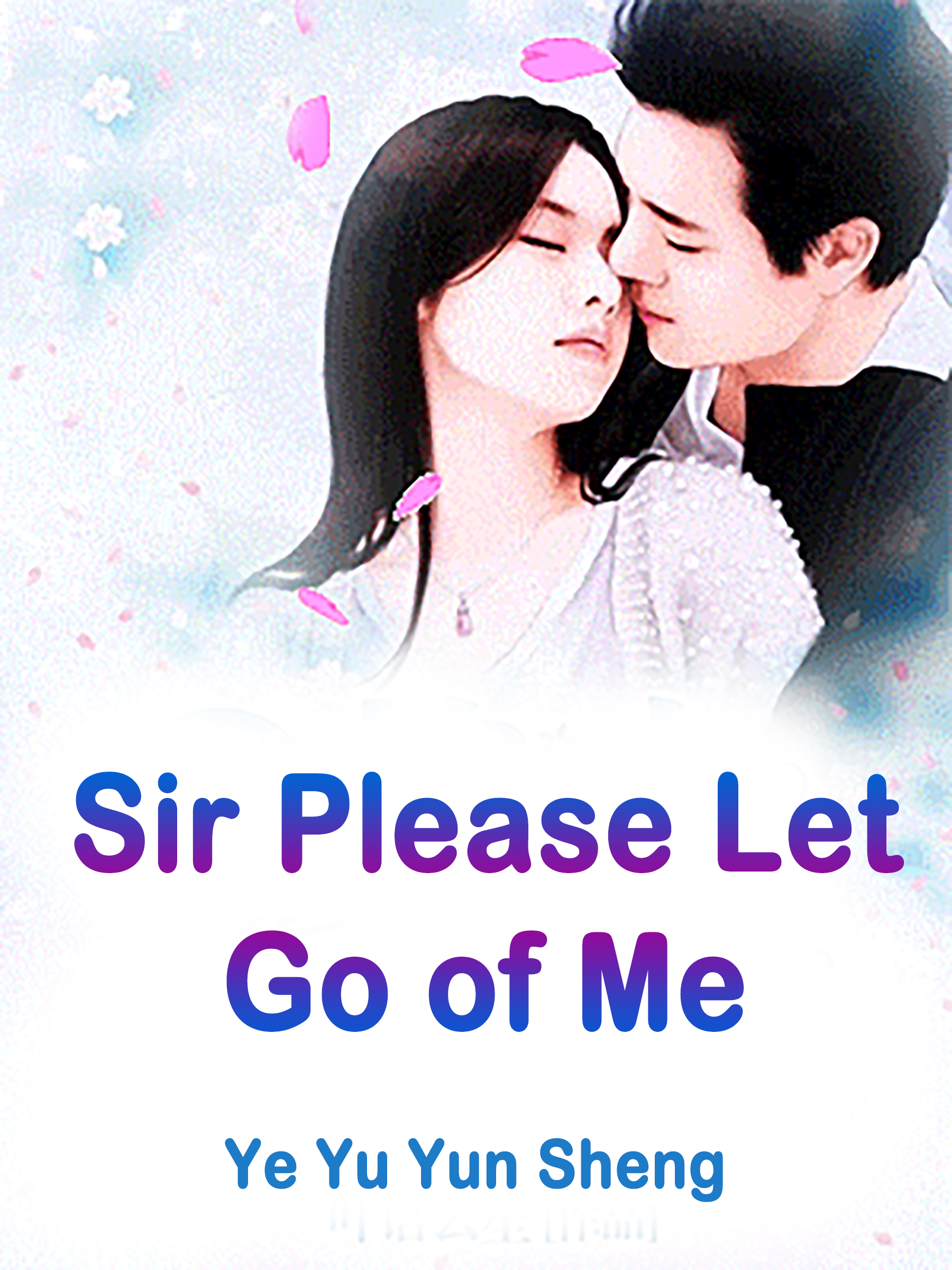 Sir, Please Let Go of Me Novel Full Story | Book - BabelNovel