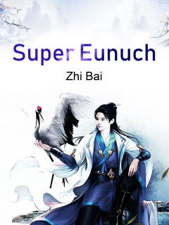 Super Eunuch Novel Full Story | Book - BabelNovel