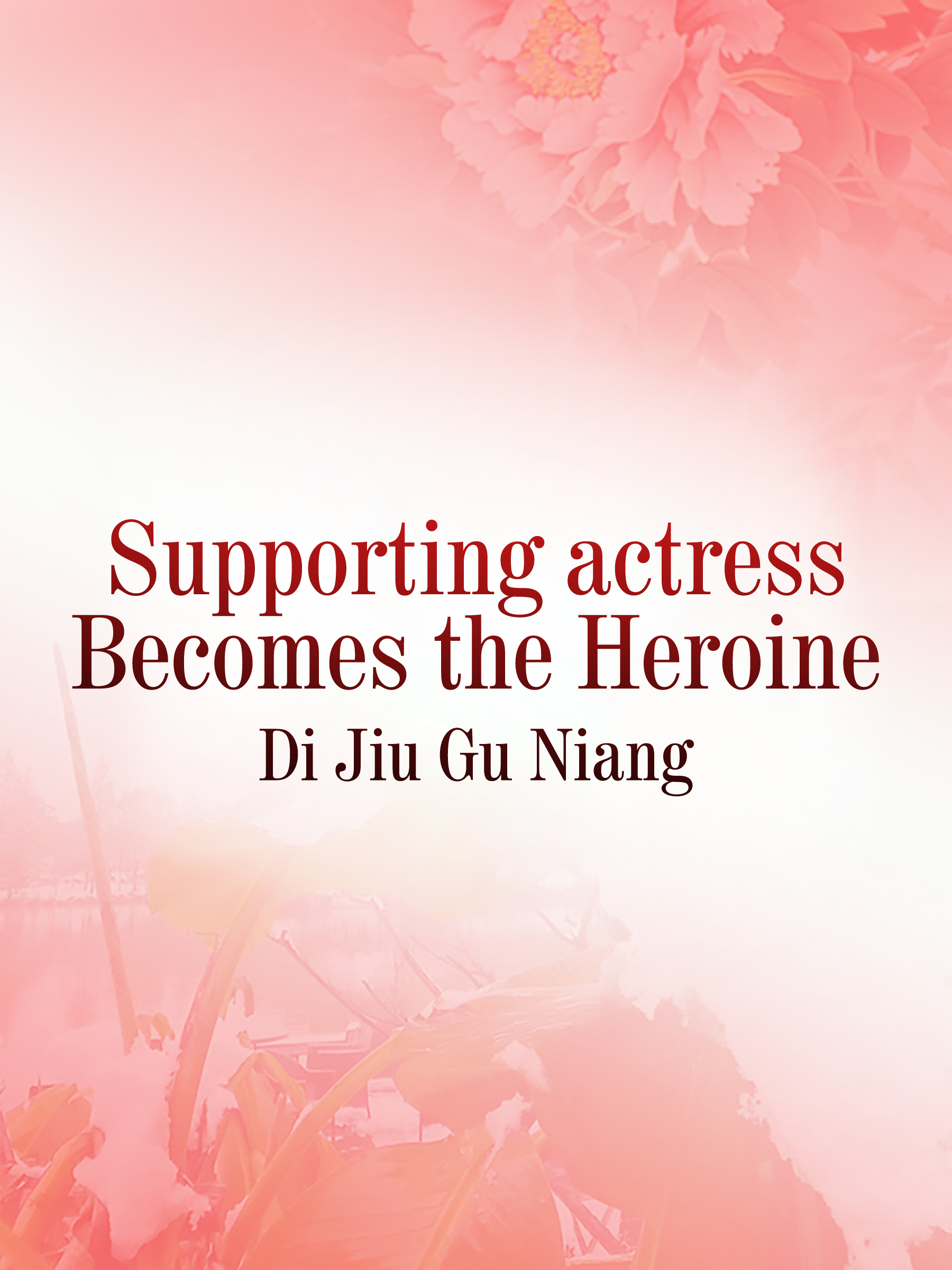 Supporting actress Becomes the Heroine Novel Full Story | Book - BabelNovel