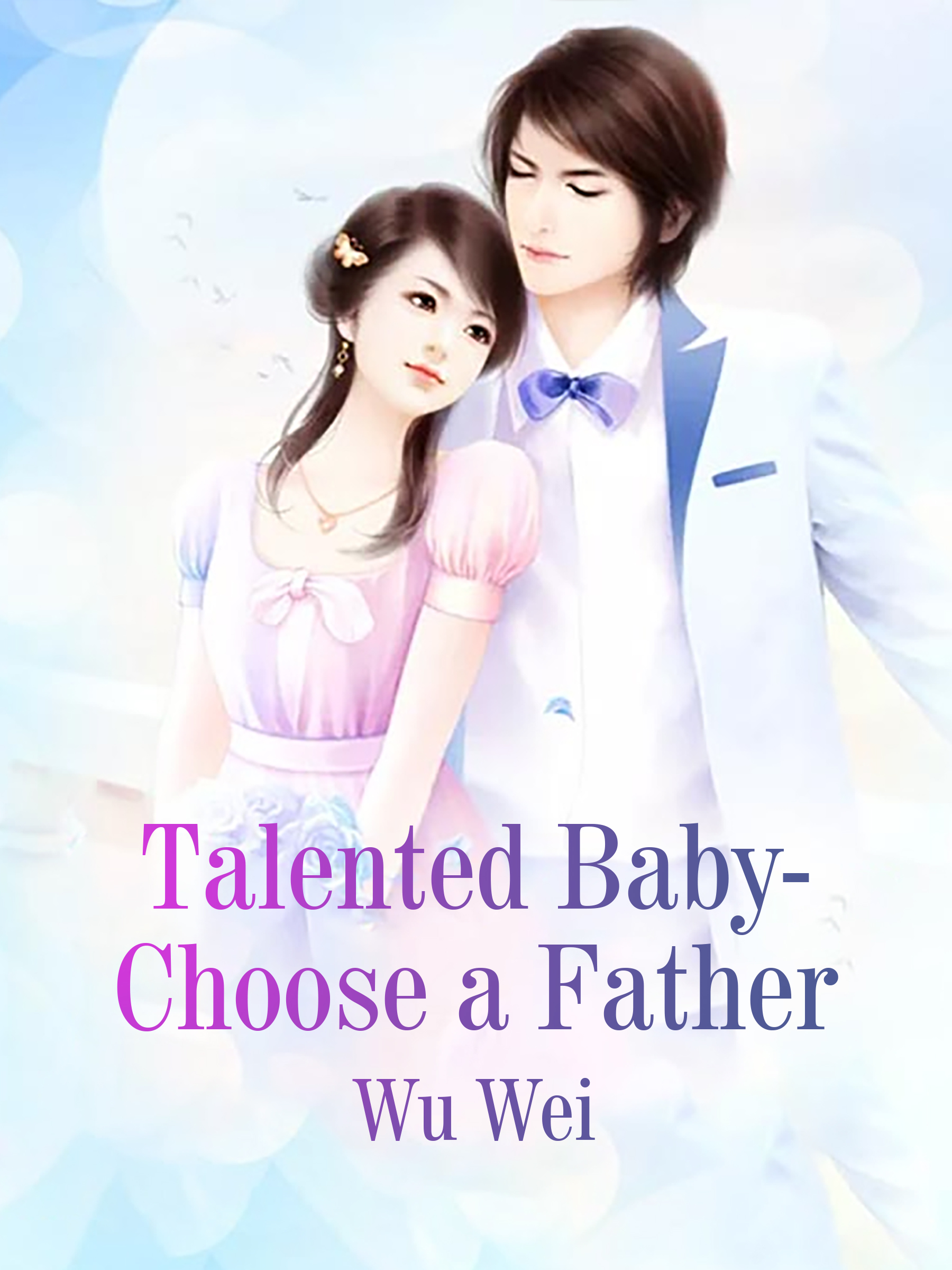 Talented Baby Choose a Father Novel Full Story | Book - BabelNovel