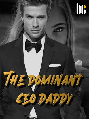 The Dominant CEO Daddy Novel Full Story | Book - BabelNovel