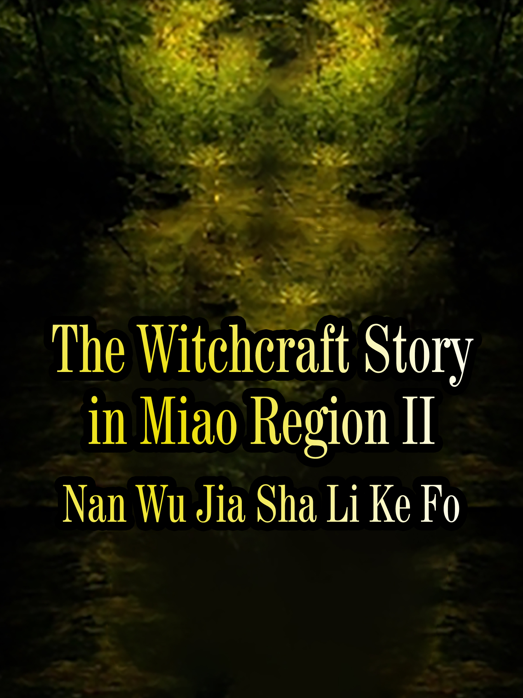 The Witchcraft Story in Miao Region II Novel Full Story | Book - BabelNovel