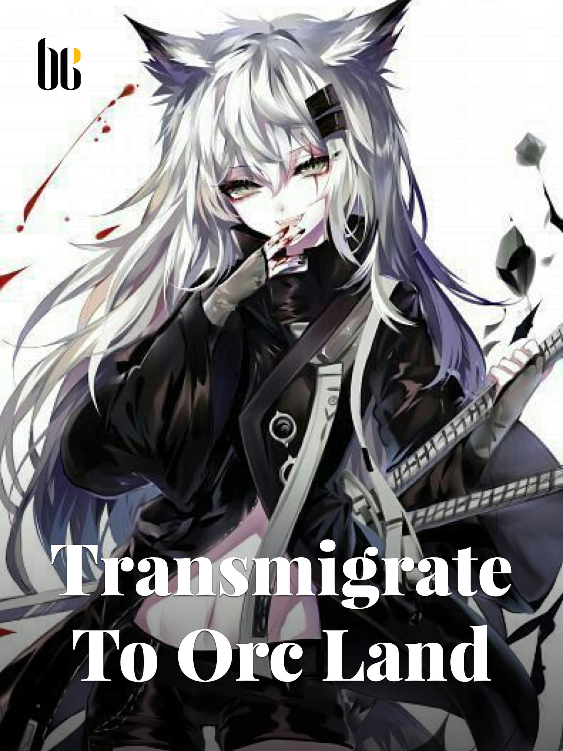 Transmigrate To Orc Land Novel Full Story | Book - BabelNovel