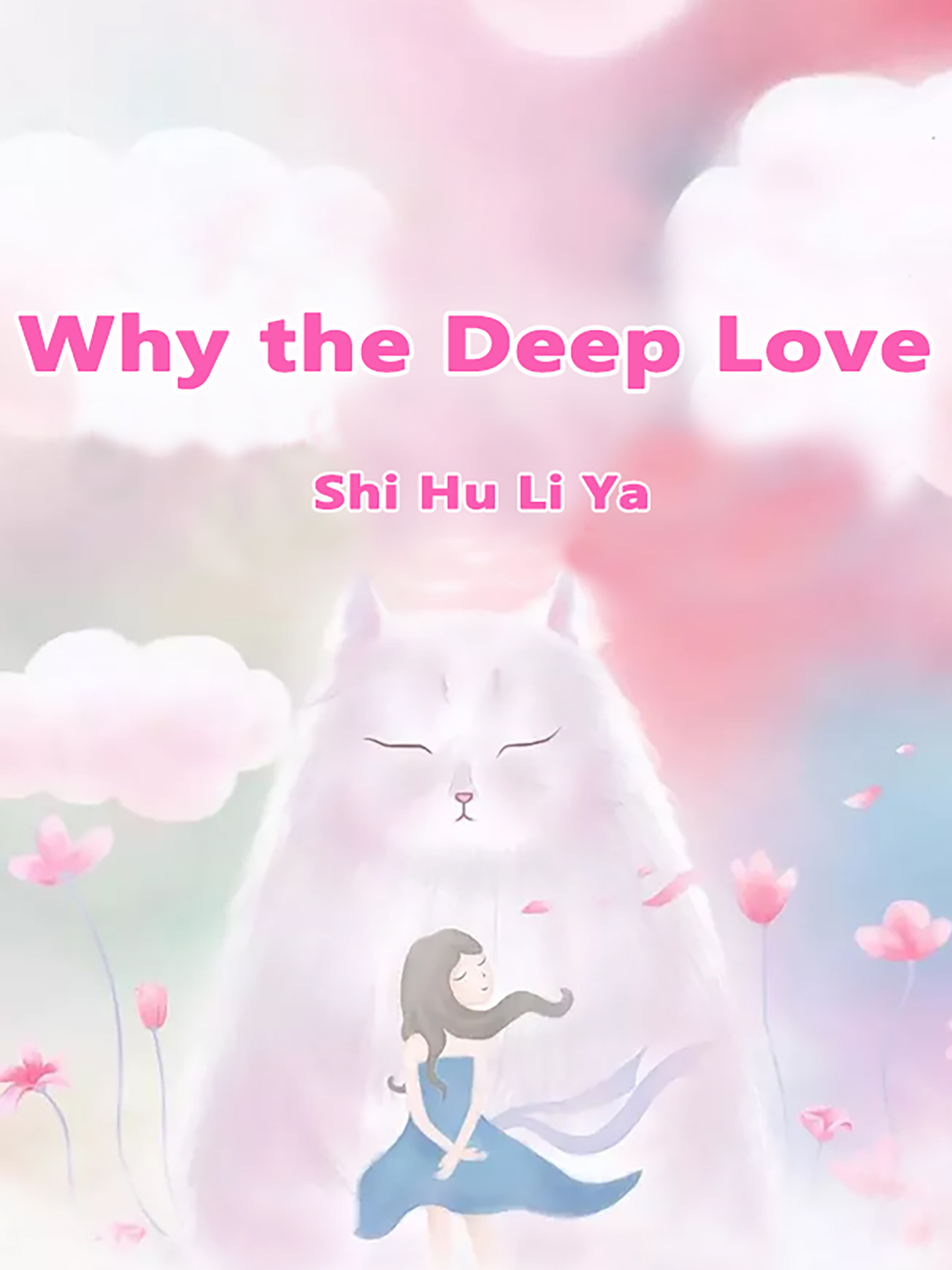 Why the Deep Love Novel Full Story | Book - BabelNovel